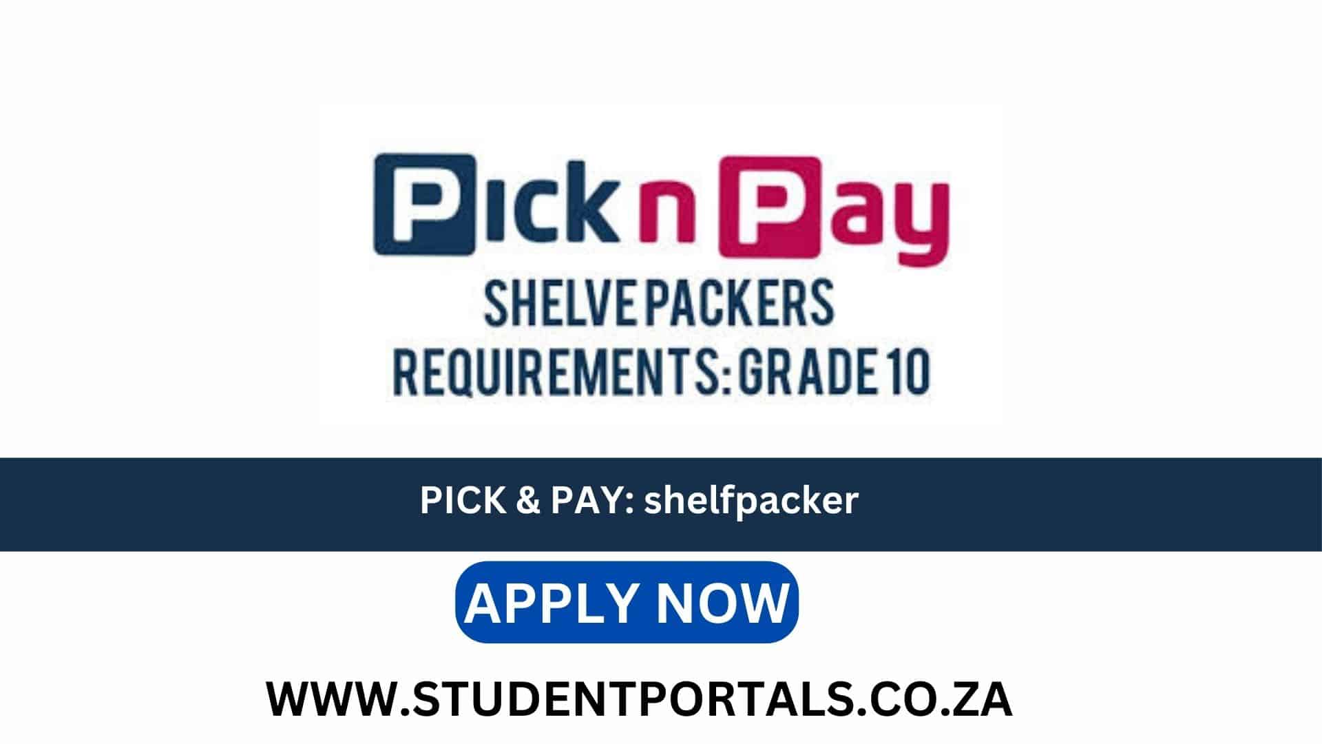 PICK N PAY : Shelf packer - Studentportals